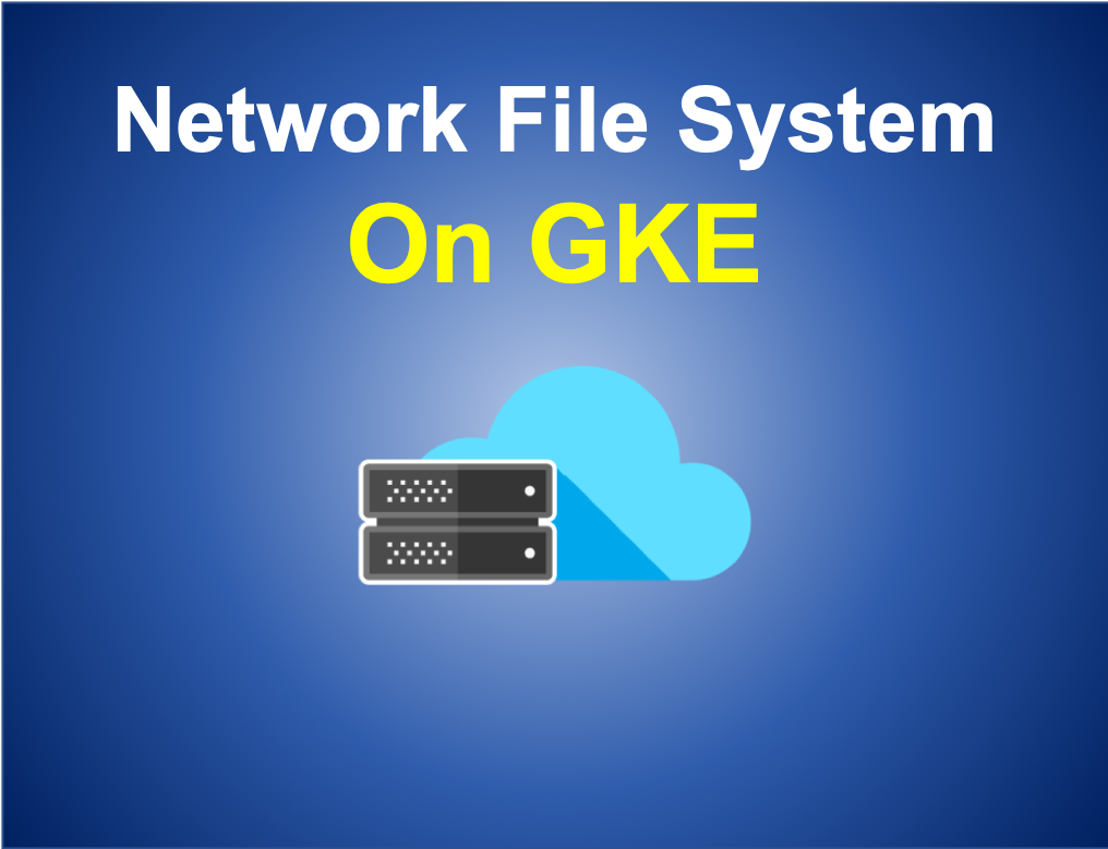GKE上にNFSを構築する方法 | DS SOLUTION, INC.